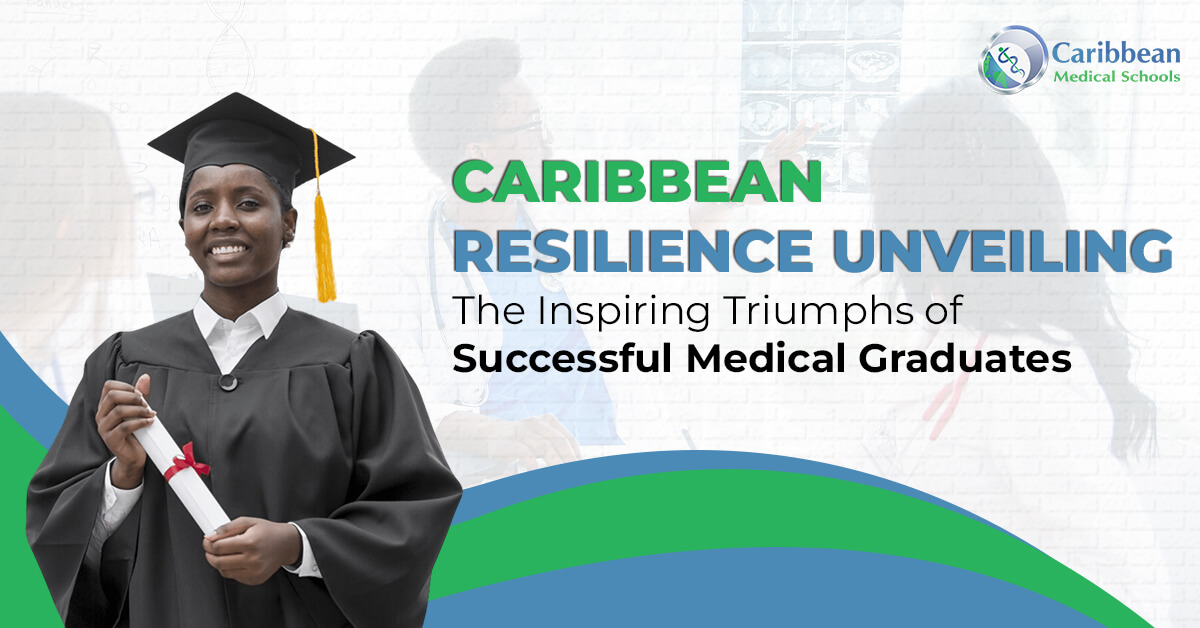 Caribbean Resilience: Inspiring Successful Medical Graduates