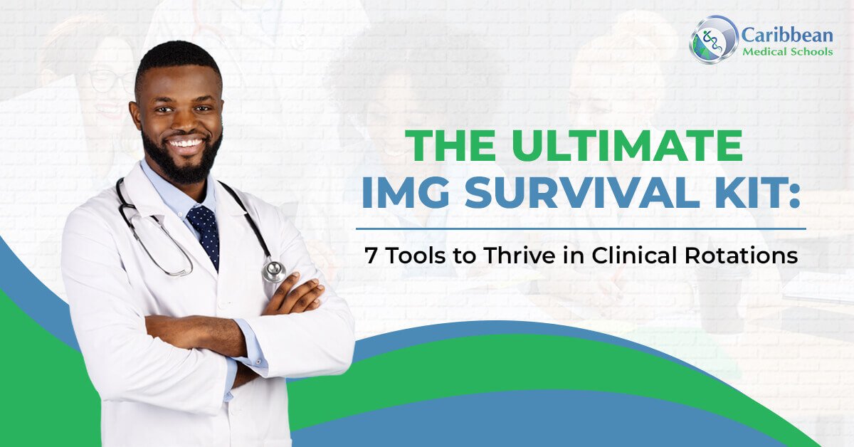 The Ultimate IMG Kit 7 Tools to Thrive in Clinical Rotations