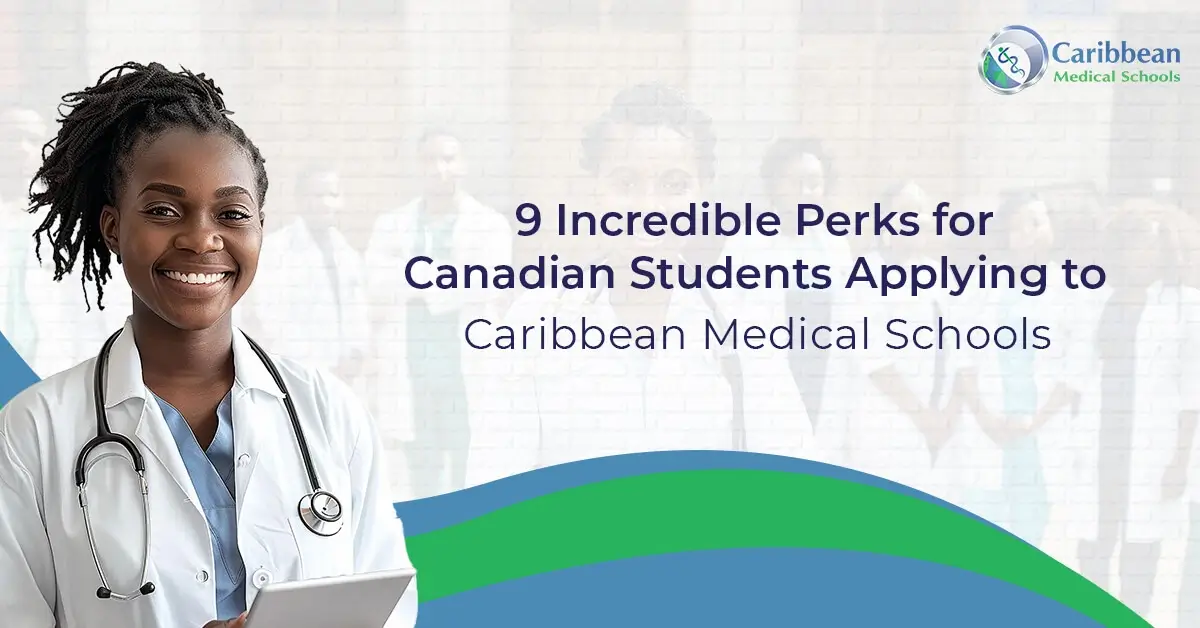 9 Incredible Perks for Canadian Students Applying to Caribbean Medical ...