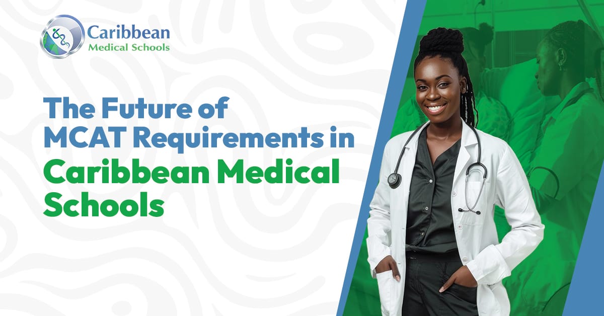 Future of MCAT Requirements in Caribbean Medical Schools