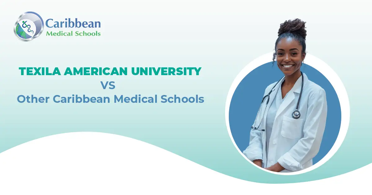 Texila vs Other Caribbean Medical Schools: Full Guide